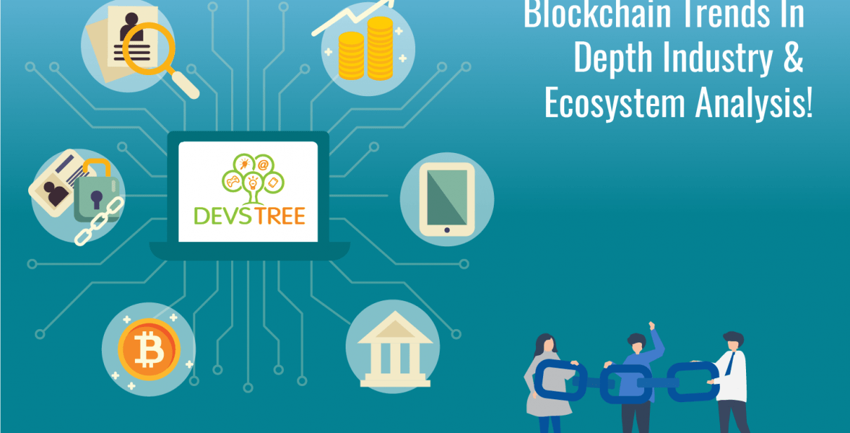 Blockchain Trends 2022: In-Depth Industry & Ecosystem Analysis! - Devstree Blockchain Trends 2022: In-Depth Industry & Ecosystem Analysis! - Devstree