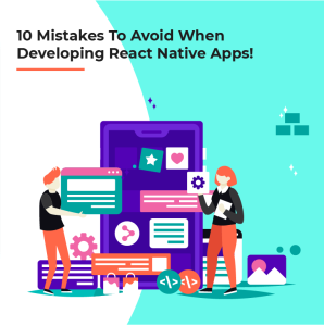 10 Mistakes To Avoid When Developing React Native Apps! - Devstree