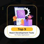 Top 9 React Development Tools For Faster Application! - Devstree