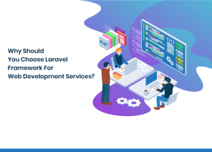 Why Should You Choose Laravel Framework For Web Development Services? - Devstree