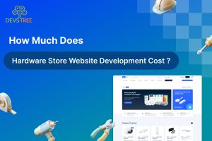 How Much Does Hardware Store Website Development Cost? - Devstree